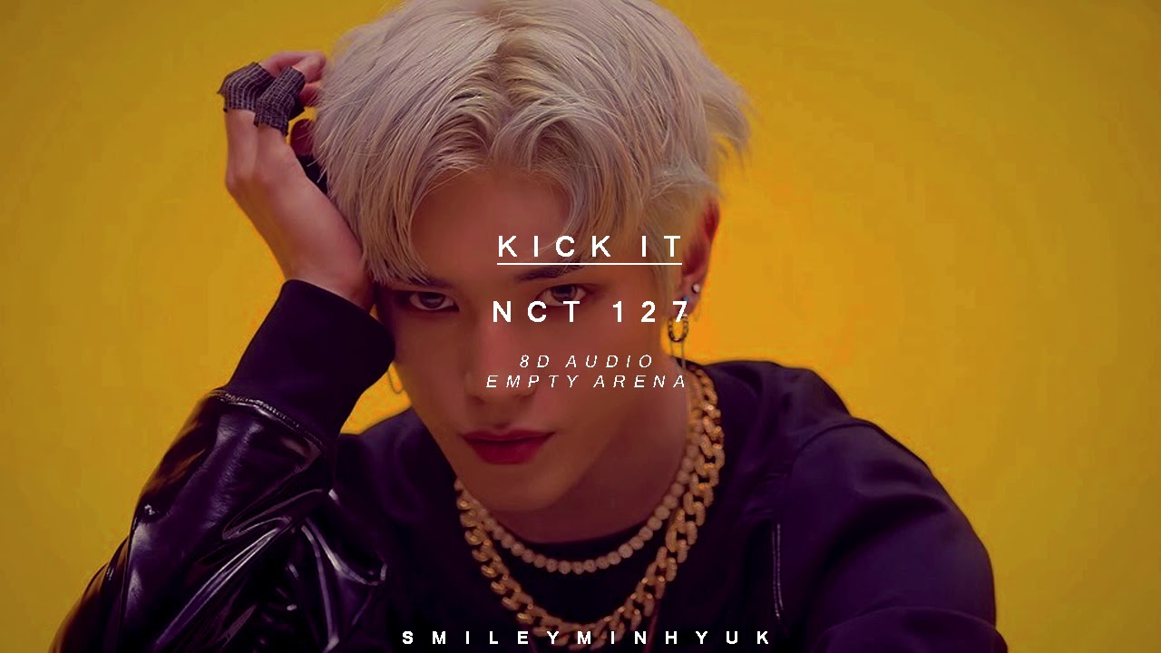 NCT 127 - KICK IT [8D + EMPTY ARENA] - YouTube