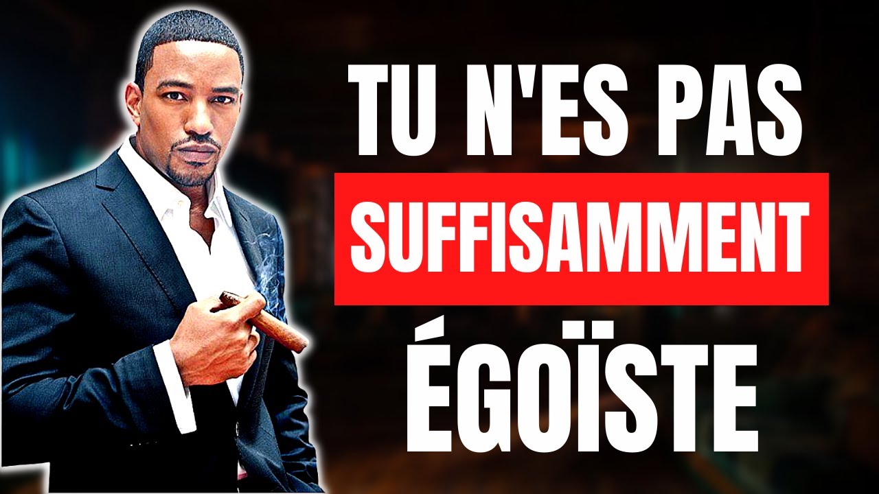Il faut être égoiste si l'on veut atteindre ses objectifs - YouTube