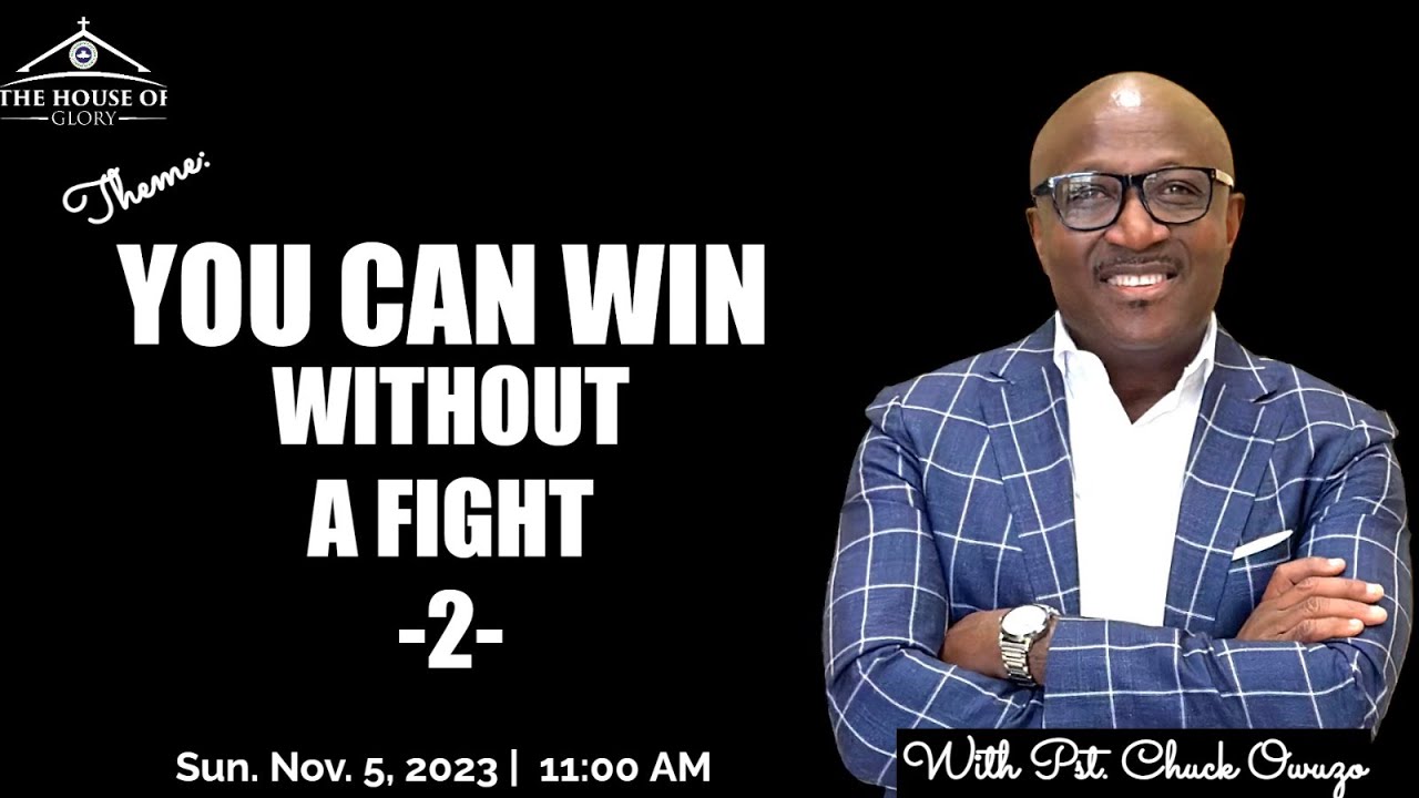 You Can Win Without a Fight -2- | Pastor Chuck Owuzo - YouTube