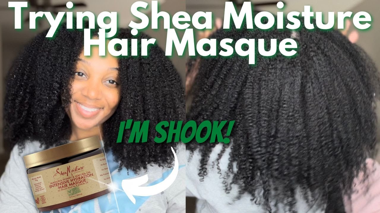 TRYING SHEA MOISTURE INTENSIVE HYDRATION HAIR MASQUE | I'M SHOOK ...
