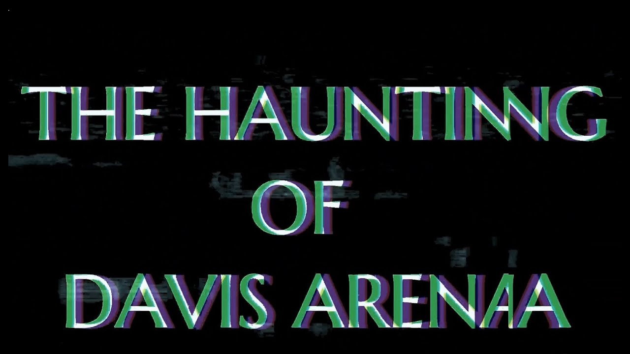 The Haunting of Davis Arena - YouTube