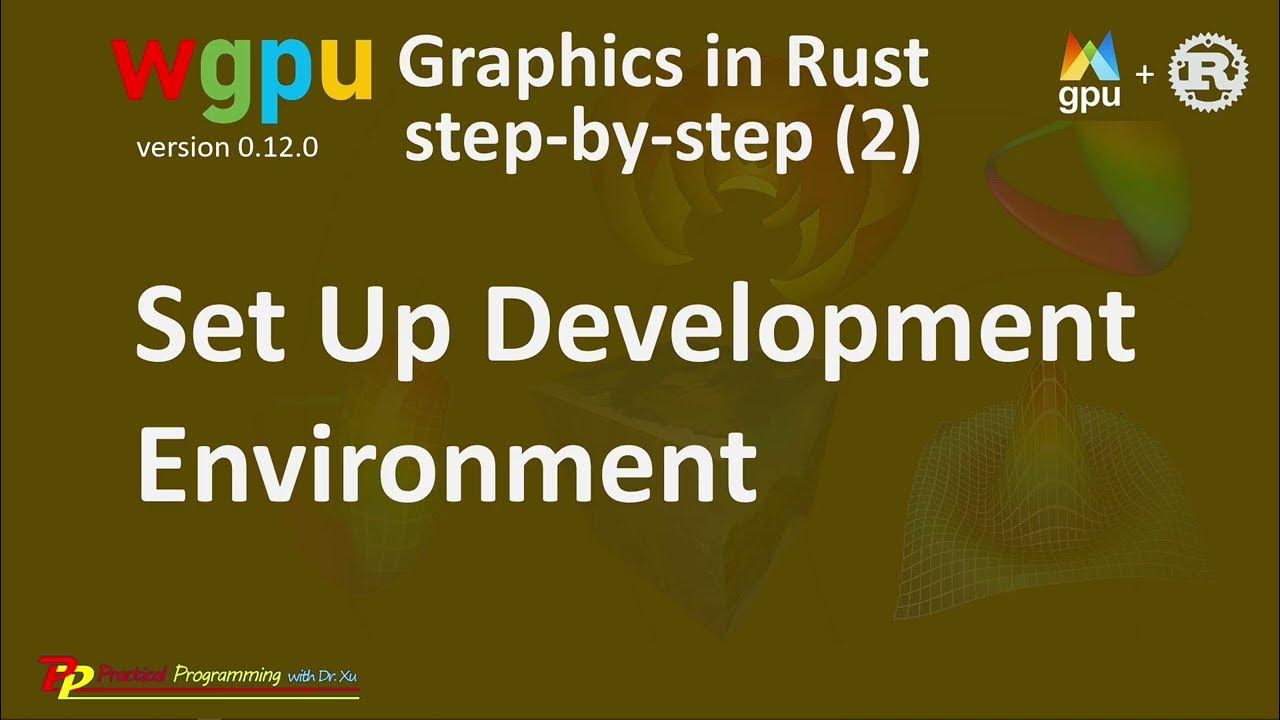 Rust wgpu (2): Set Up Development Environment - YouTube