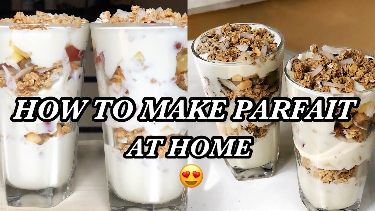 HOW TO MAKE PARFAIT AT HOME!!! - YouTube