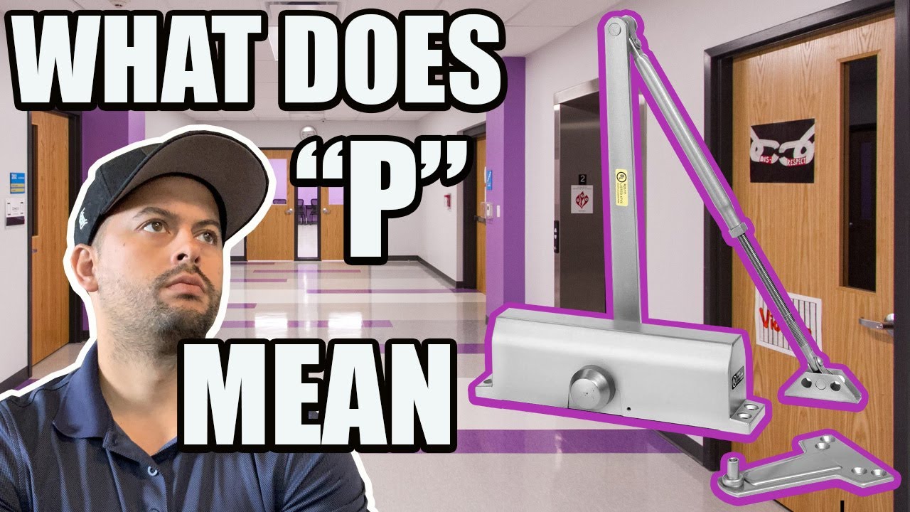 What Does P Mean On A Door Closer YouTube What Does P Mean On A Door Closer YouTube
