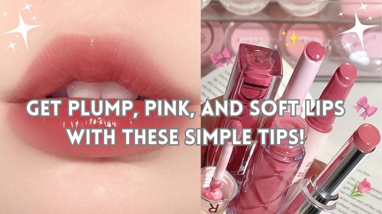 " How to Achieve Plump, Pink, and Soft Lips: Top Care Tips! " - YouTube