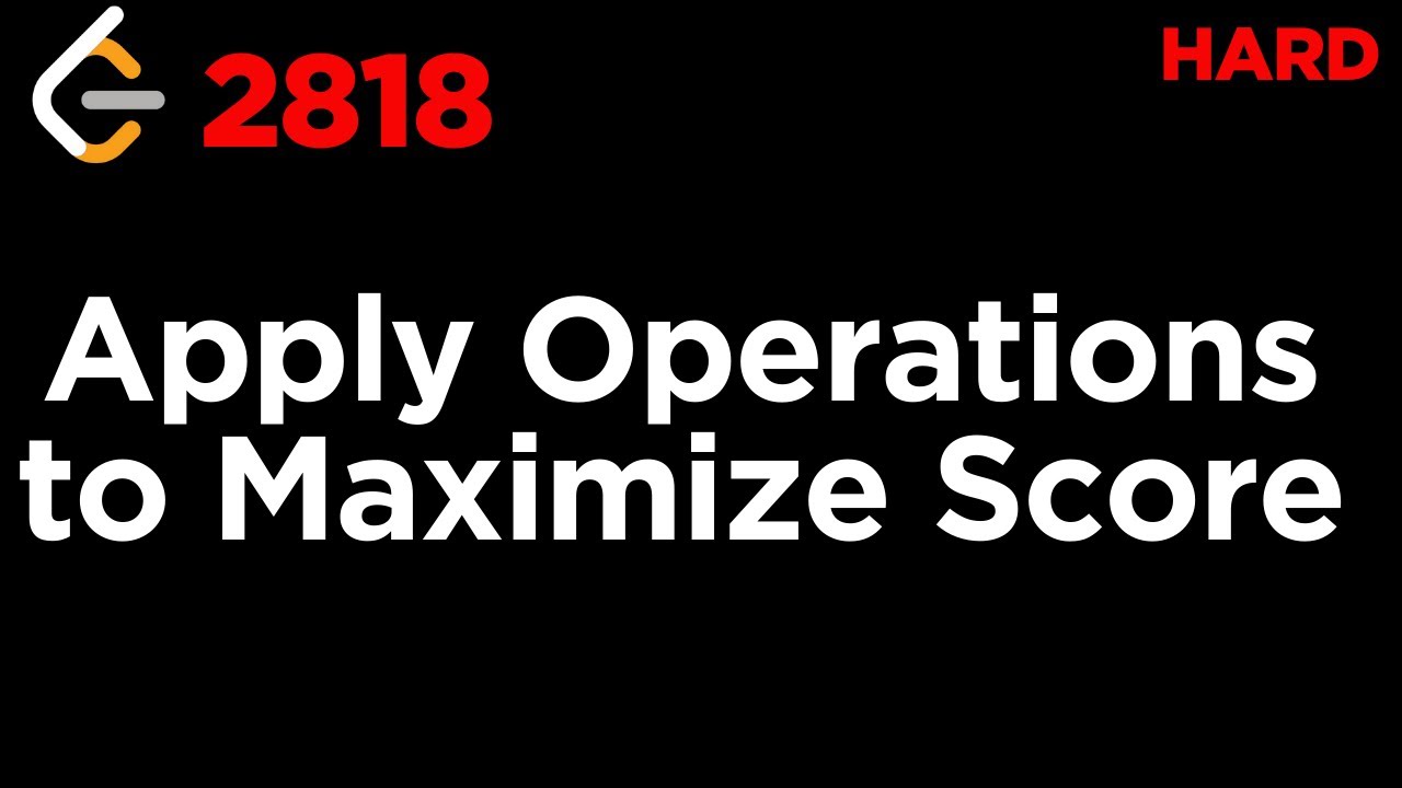 2818 Apply Operations To Maximize Score Leetcode 2818 Leetcode Potd 3127