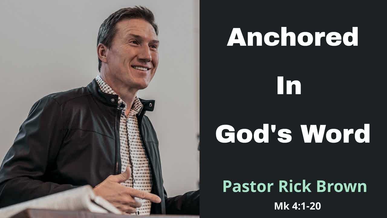 Anchored in the Word of God | Pastor Rick Brown - YouTube