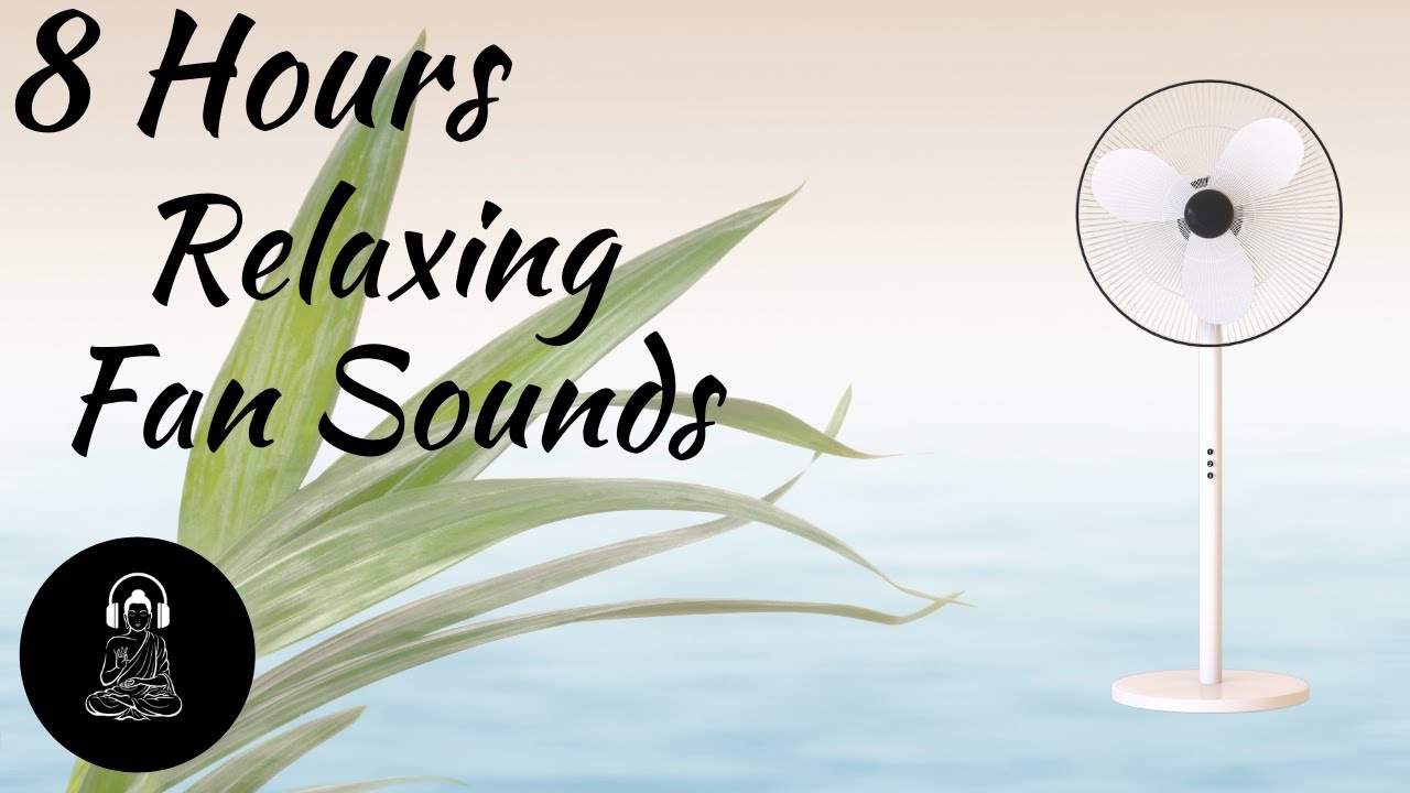 Relaxing Fan Sounds For Sleeping - 8 HOURS White Noise to Reduce Stress ...