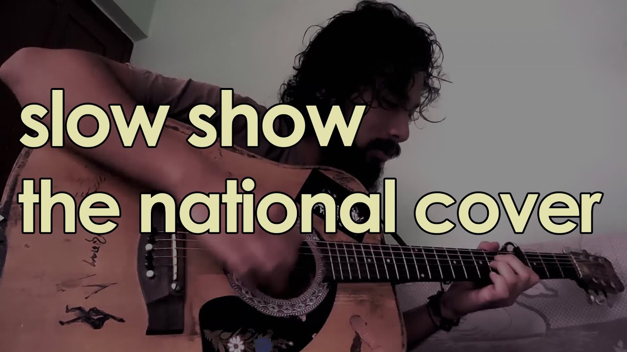 Slow Show (The National Cover) - YouTube