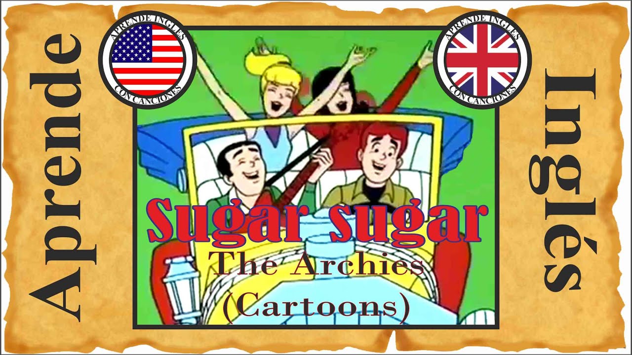 Sugar sugar - The Archies (cartoon) (Aprender inglés con canciones ...