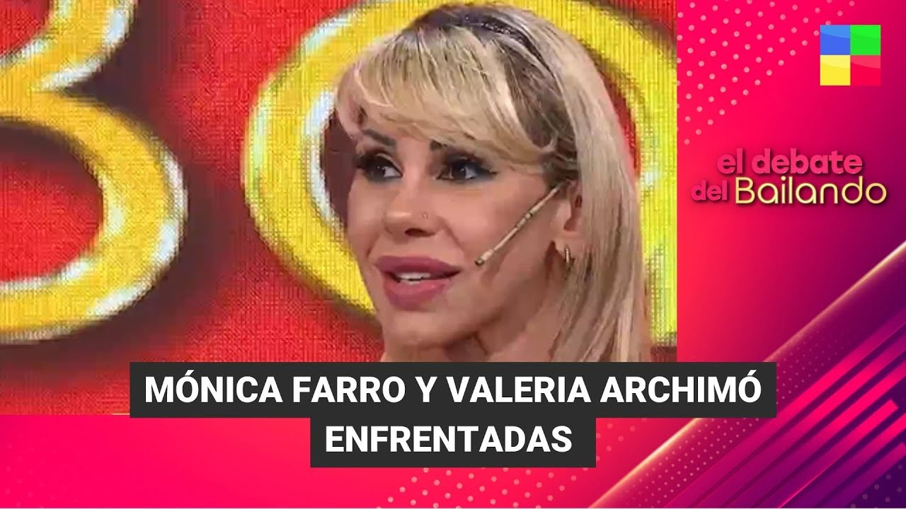 Mónica Farro y Valeria Archimó enfrentadas - #ElDebateDelBailando ...