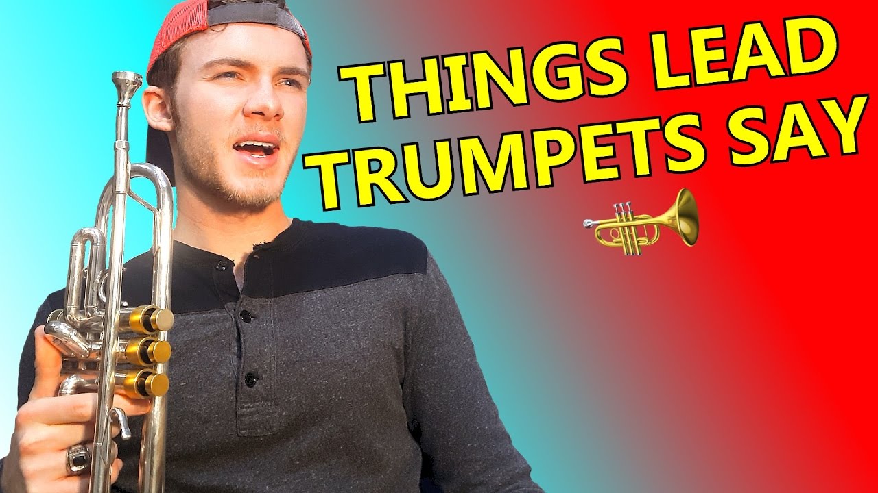 THINGS LEAD TRUMPETS SAY - YouTube