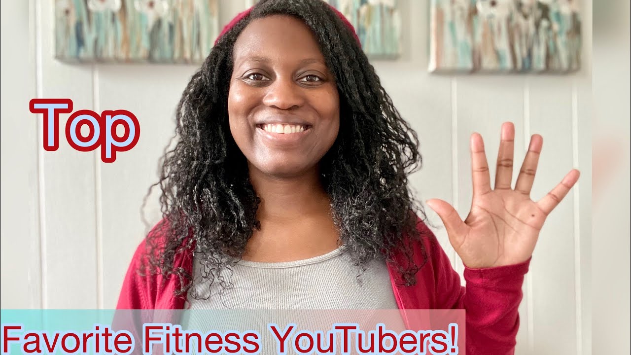 MY TOP 5 FAVORITE FITNESS YOUTUBERS // Channels That Have Helped Me ...