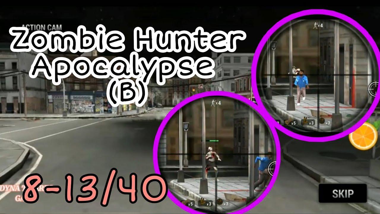 ZOMBIE HUNTER APOCALYPSE(8-13/40) GAME (B)/Dy - YouTube