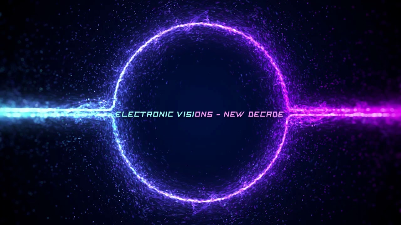 Electronic Visions - New Decade - YouTube