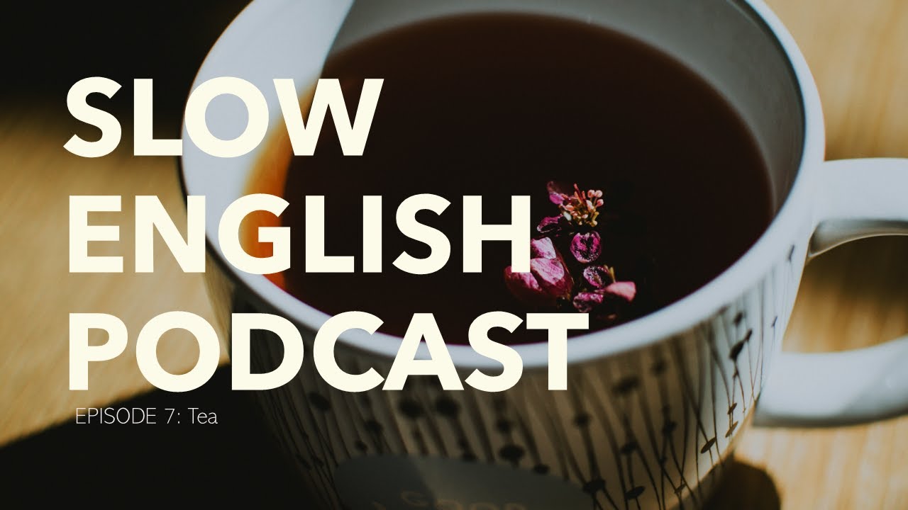 Slow English Podcast I Ep.7: Tea (Level 1) - YouTube