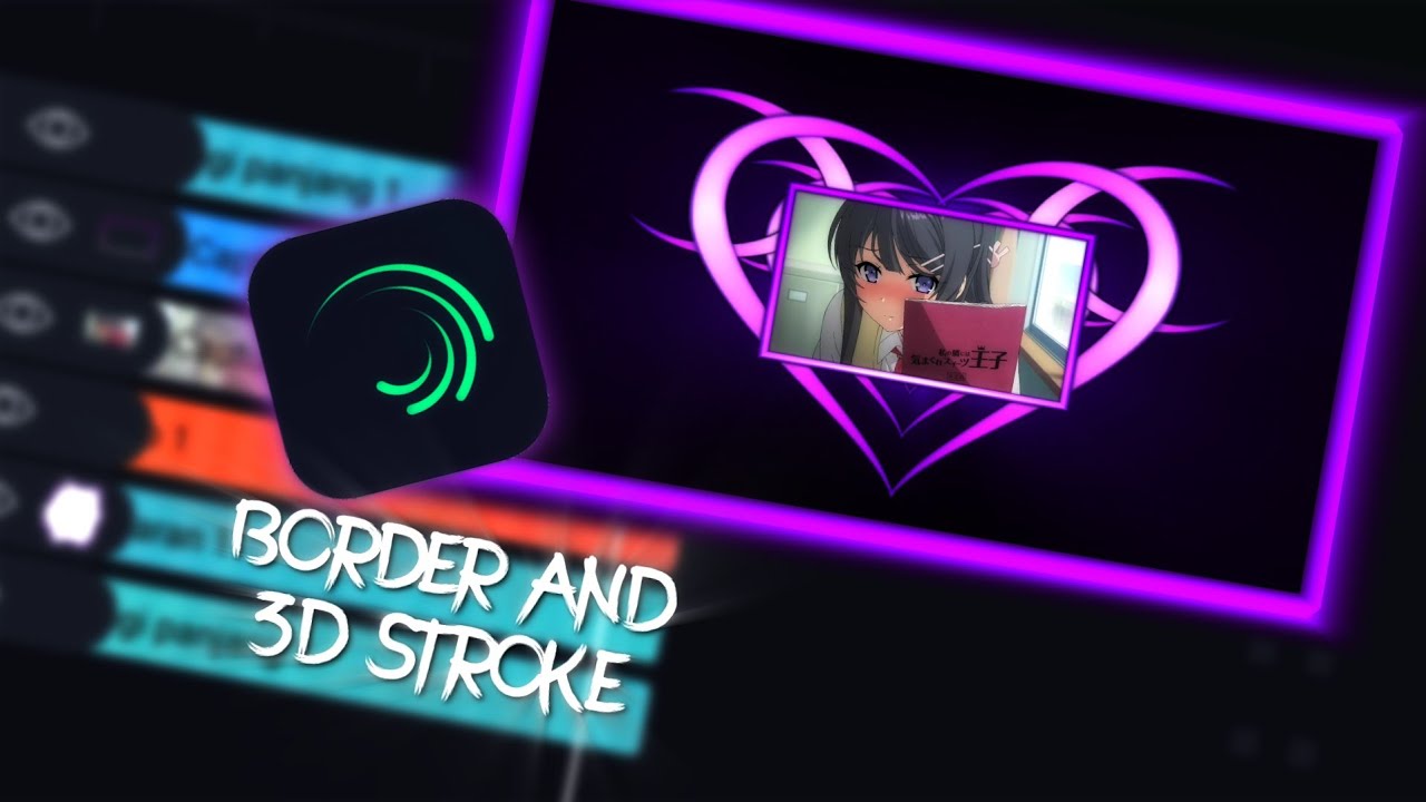 TUTORIAL BORDER & 3D STROKE ON ALIGHT MOTION - YouTube