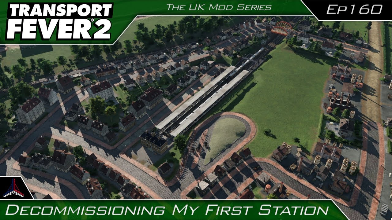 Decommissioning My First Station | Transport Fever 2 - The UK Mods ...