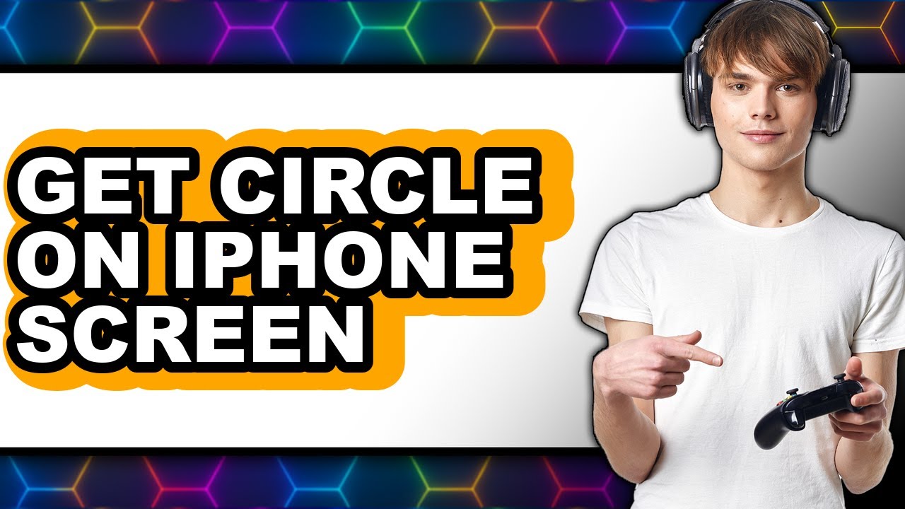How to Get a Circle on iPhone Screen 2025 - Easy Guide - YouTube