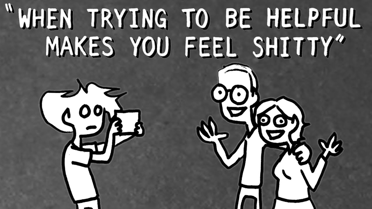 "When Trying To Be Helpful Makes You Feel Sh**ty" Tales Of Mere ...