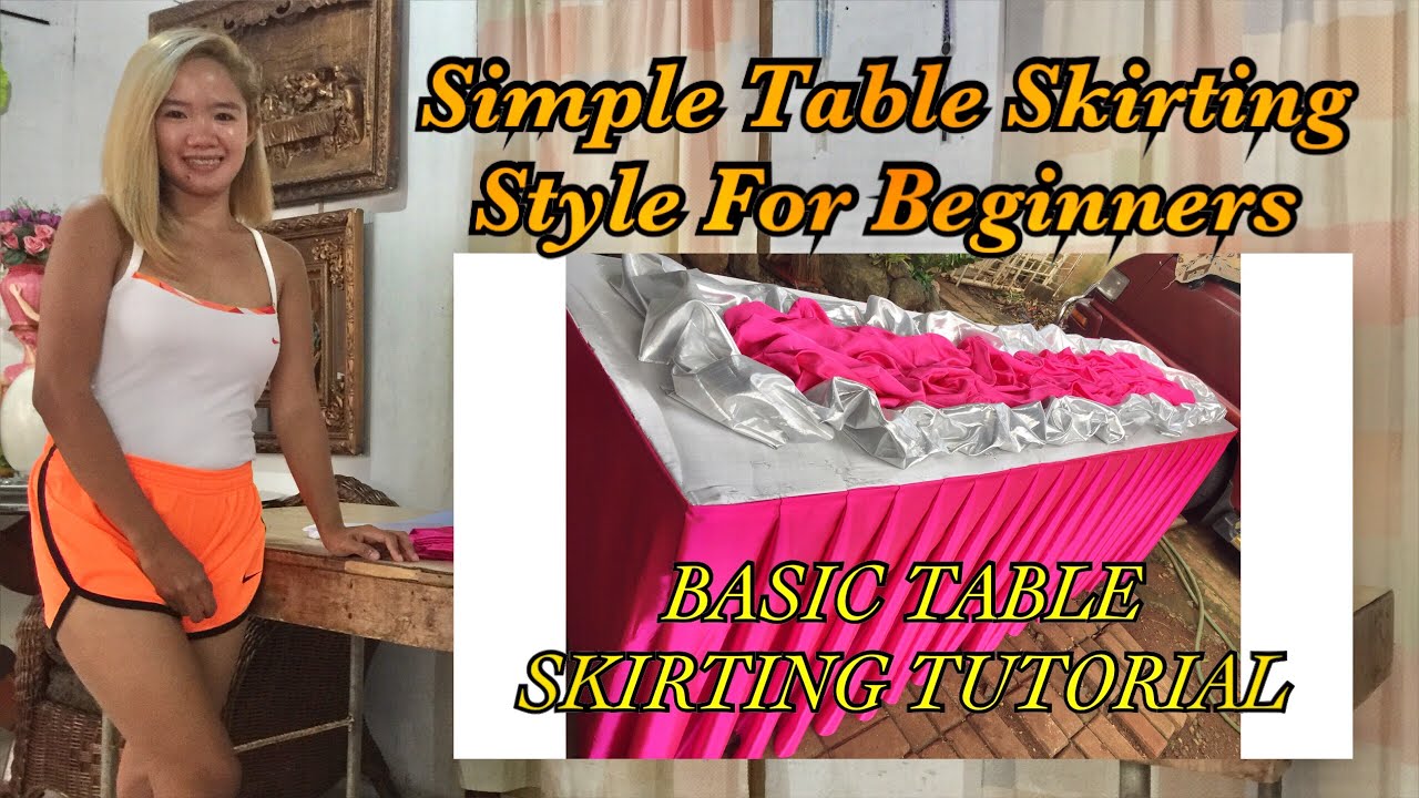 SIMPLE TABLE SKIRTING STYLE FOR BEGINNERS (BASIC TABLE SKIRTING ...