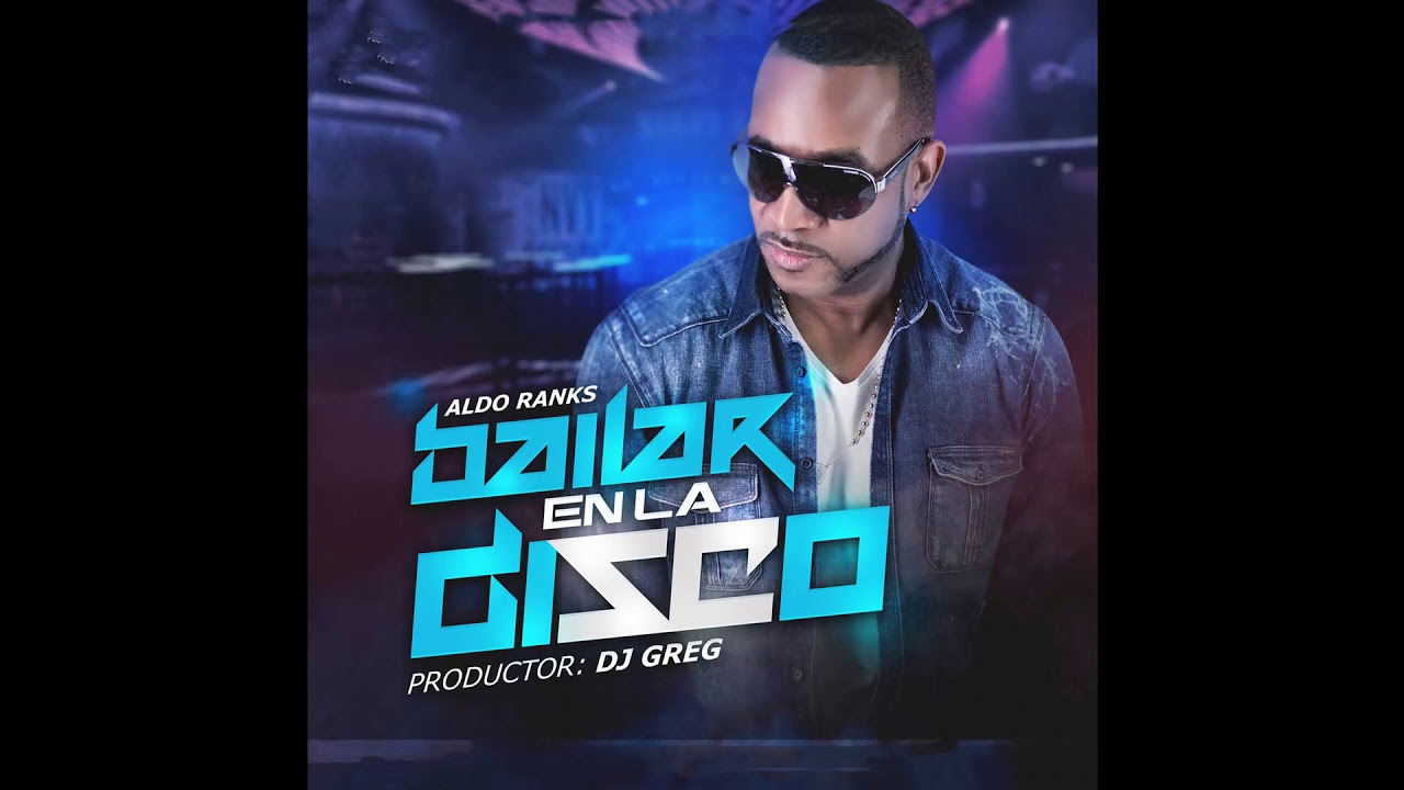 Aldo Ranks - Bailar En La disco (Audio Oficial) - YouTube