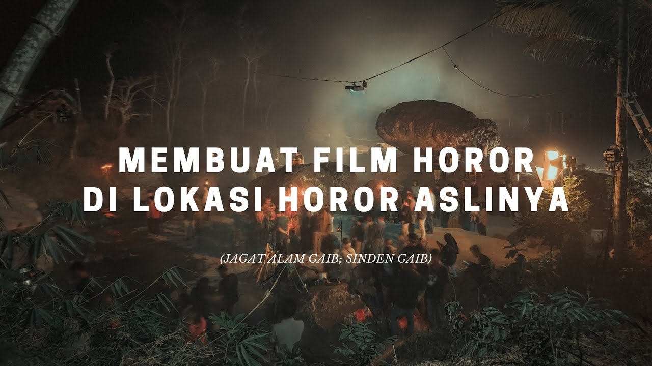 Membuat Film Horor Di Lokasi Horor Aslinya ( Jagat Alam Gaib; Sinden ...