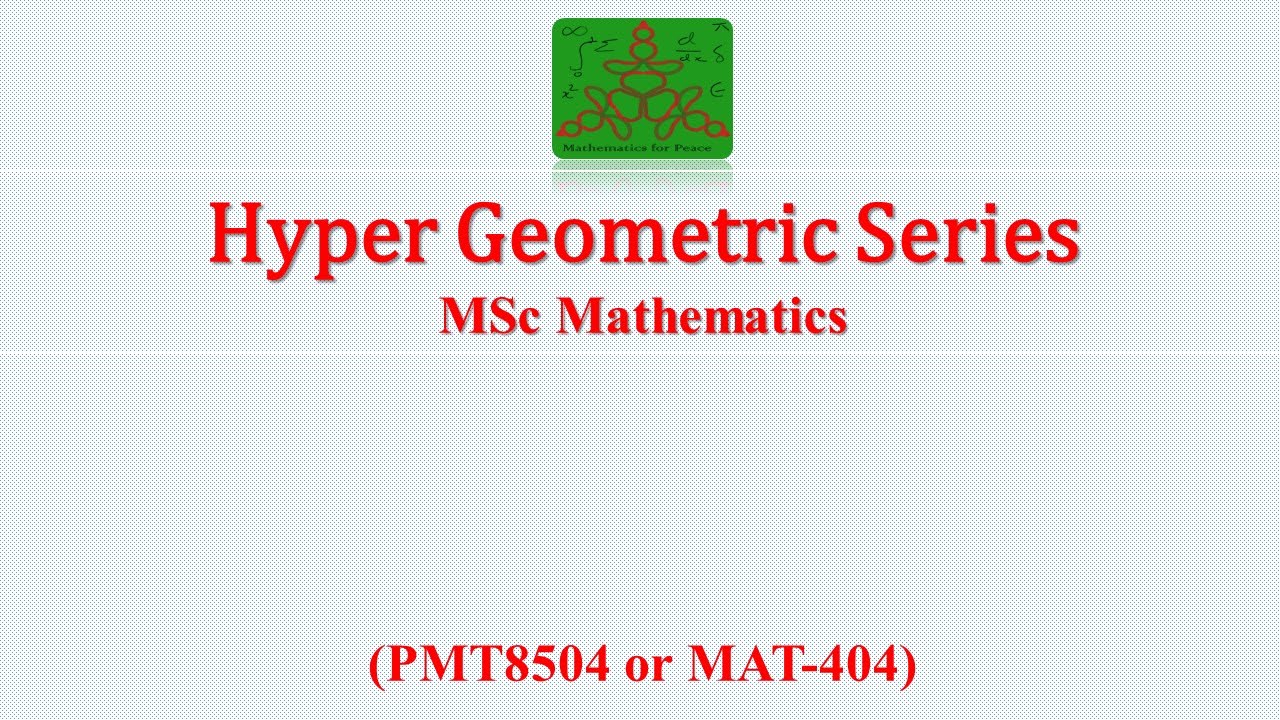 Hyper geometric series | Ordinary Differential Equation | MSc ...