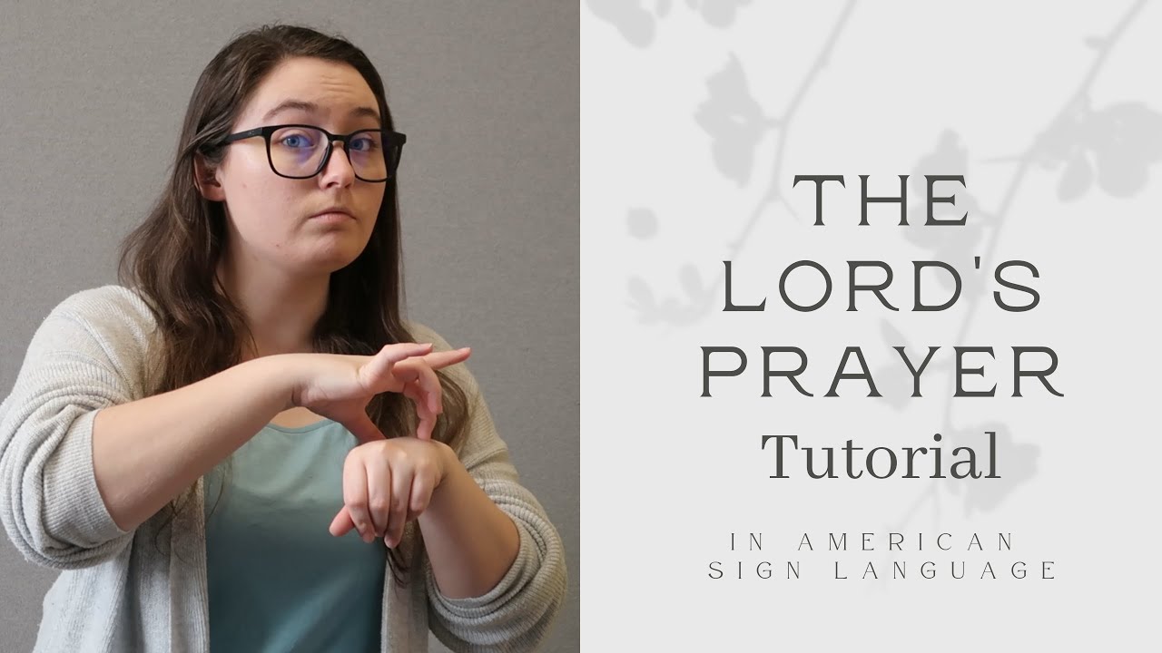 The Lord's Prayer ASL Tutorial - YouTube