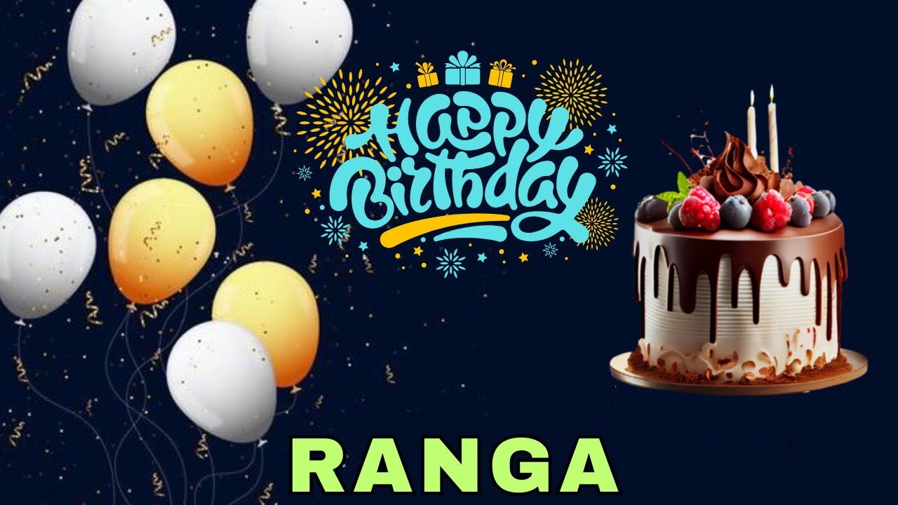 Happy Birthday Ranga, Birthday Wishes, Birthday Song, Today, hbd - YouTube