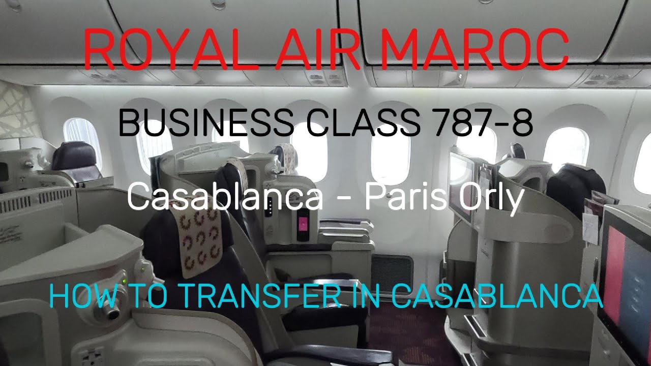 Royal Air Maroc Transfer & Business Class In 787-8: Casablanca, Morocco ...