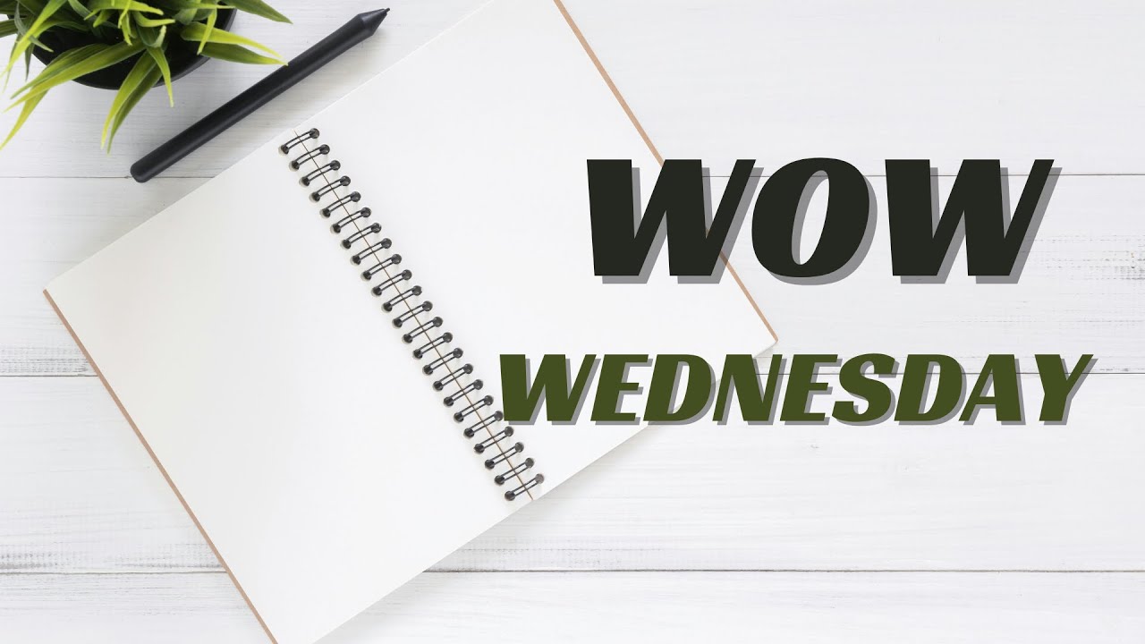 WOW WEDNESDAY - YouTube