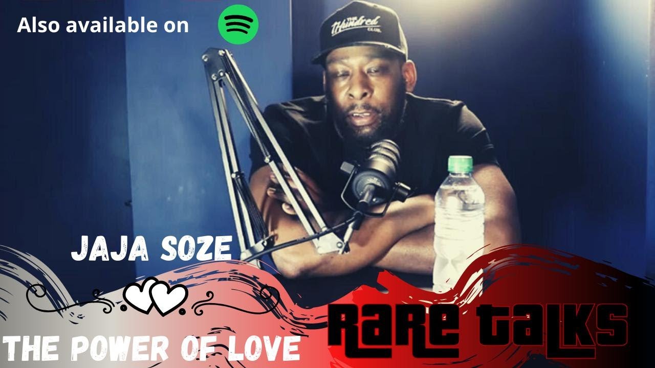RARE TALKS PRESENTS JAJA SOZE "POWER OF LOVE" - YouTube