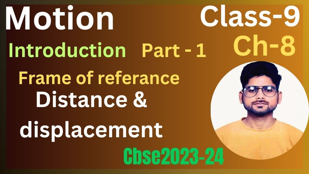 MOTION PART-1 frame of reference ,reference point, distance and ...