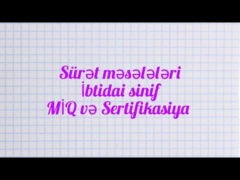 Sürət məsələləri -1📝.İbtidai sinif(MİQ və Sertifikasiya)