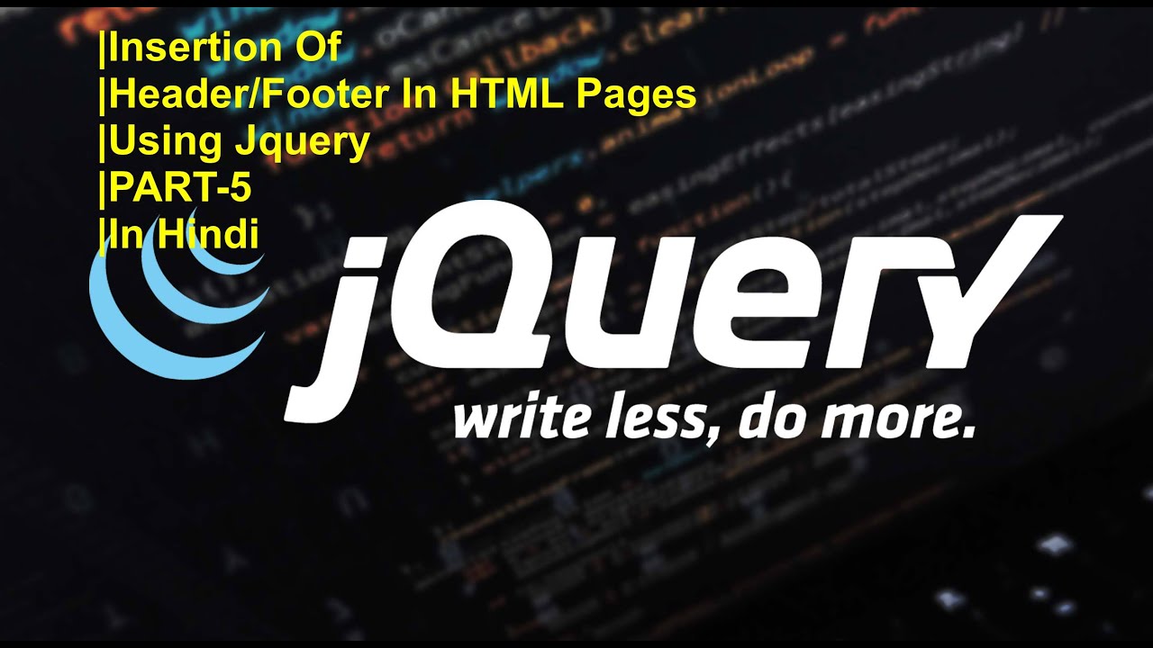 Insertion Of Header And Footer In HTML Pages Using Jquery In Hindi Part insertion-of-header-and-footer-in-html-pages-using-jquery-in-hindi-part
