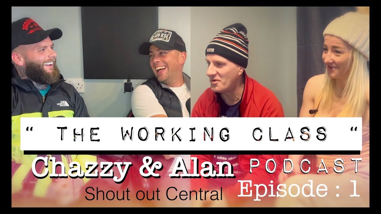 The Working Class Podcast #001 - Shoutout Central with Chazzy & Alan ...