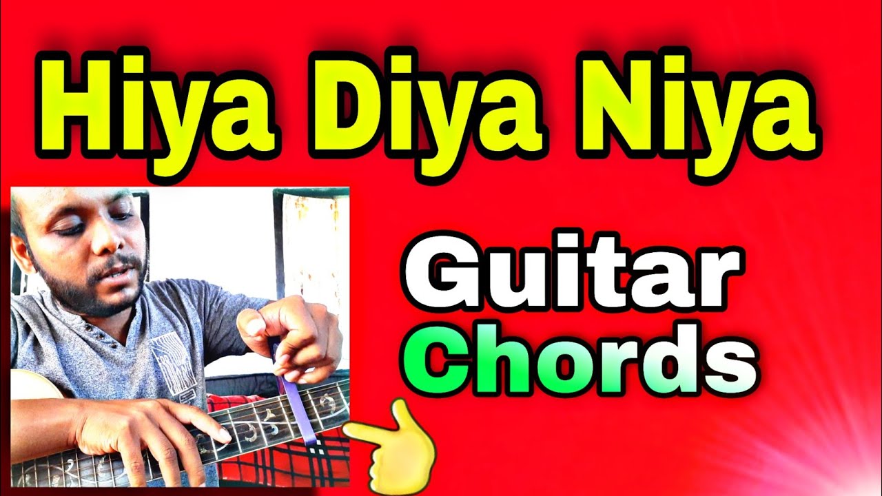Nohole Porichoy Hiyare- Guitar Chords||Capo Use||Hiya Diya Niya|Zubeen ...