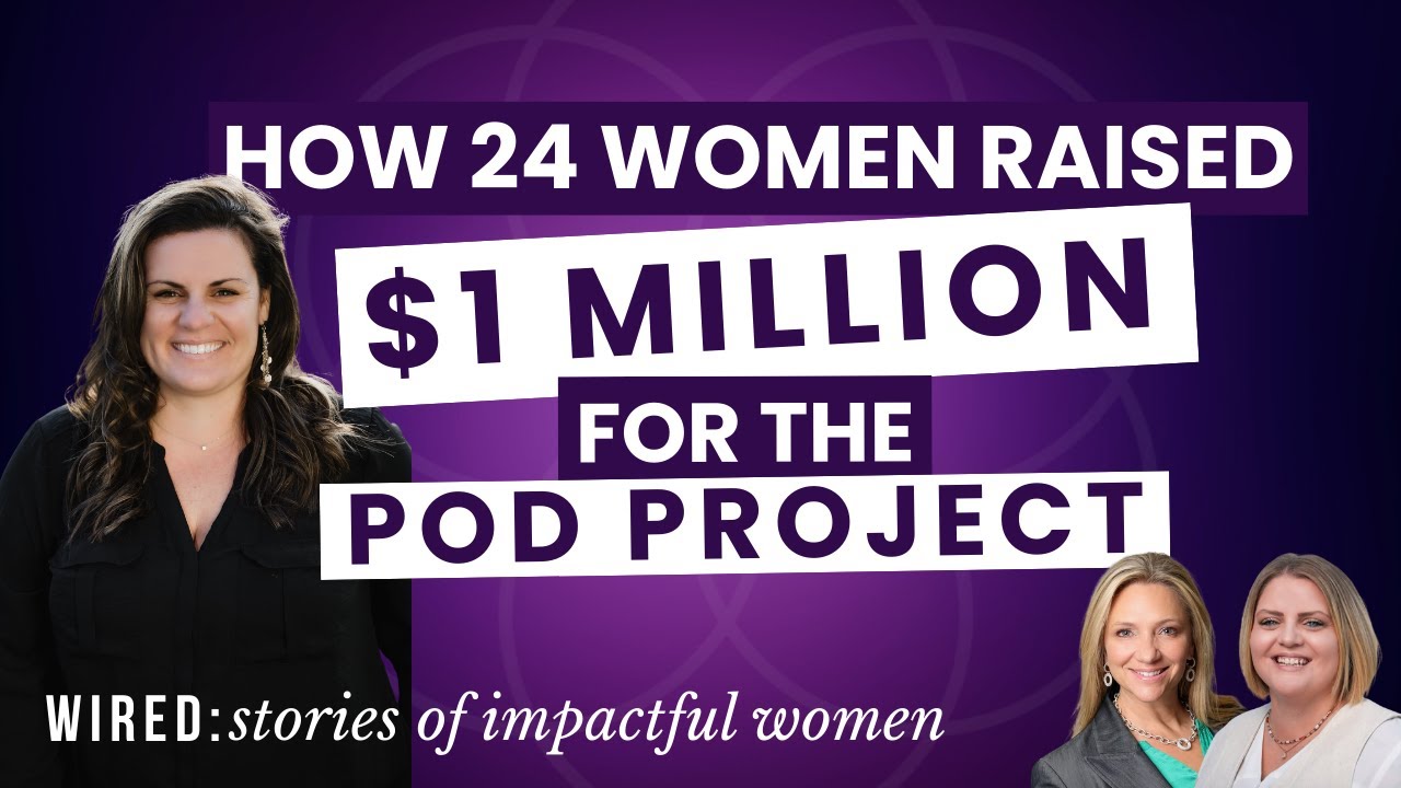 Inside the Wired Pod Project: How 24 Women Raised $1 Million for ...