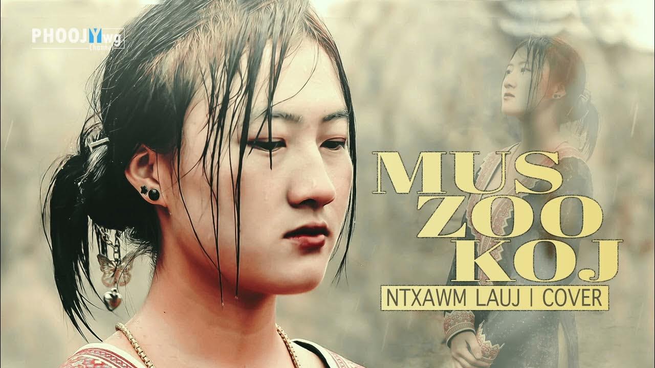 Ntxawm Lauj - Mus Zoo Koj (Cover) - YouTube