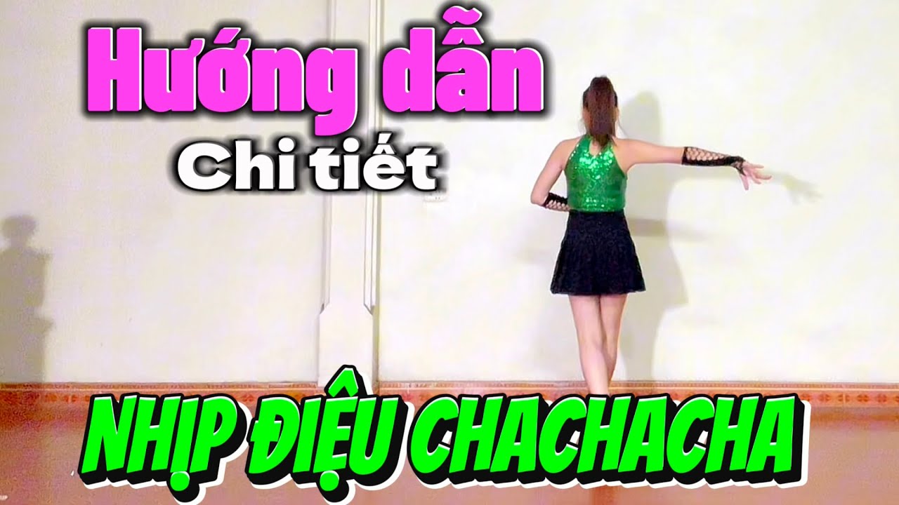 Hướng dẫn chi tiết/NHỊP ĐIỆU CHACHA/video khớp nhac:https://youtu.be ...
