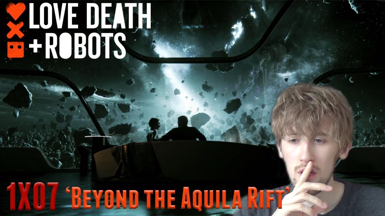 Love, Death + Robots Season 1 Episode 7 - 'Beyond the Aquila Rift ...