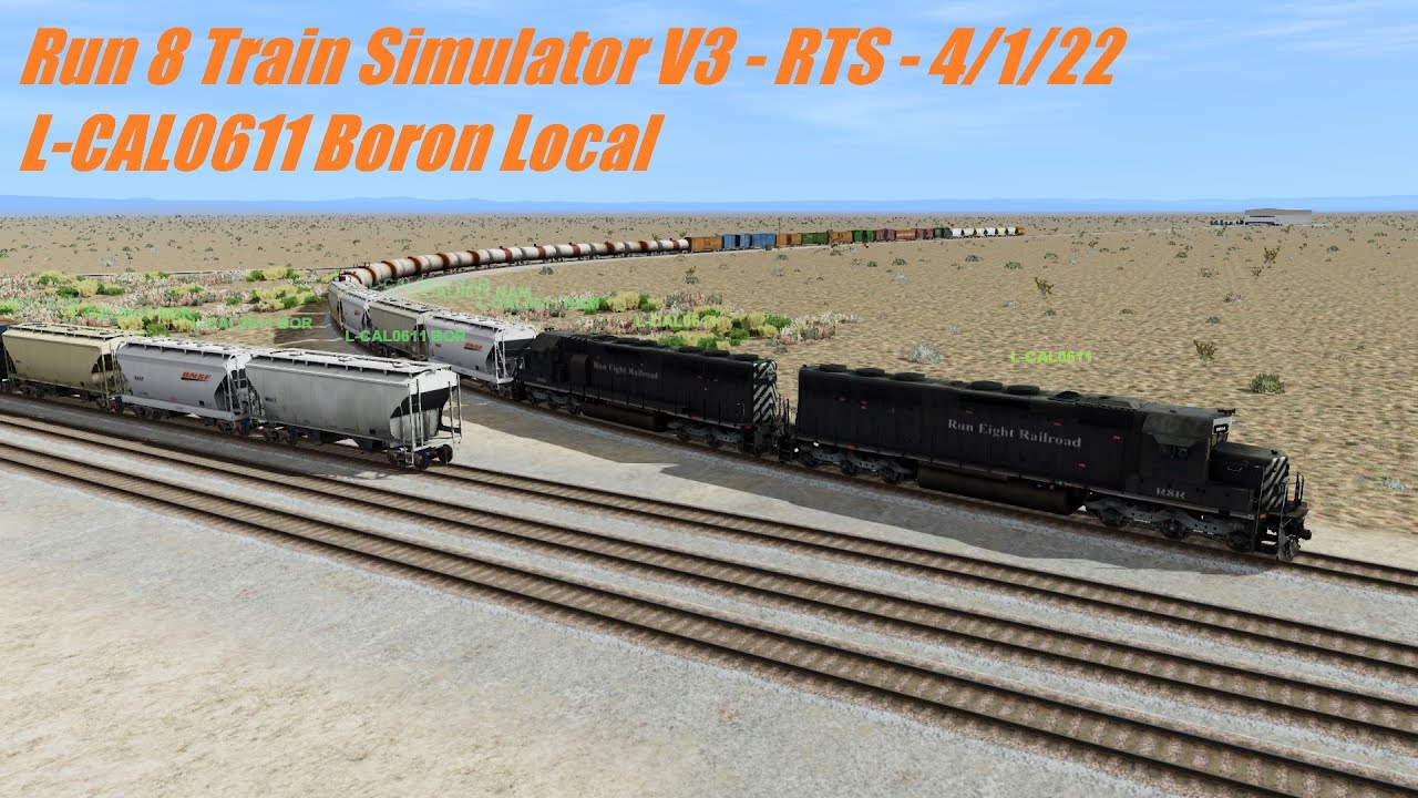 Run8 Train Simulator V3 - RTS - 4/1/22 - L-CAL0611 Boron Local - YouTube