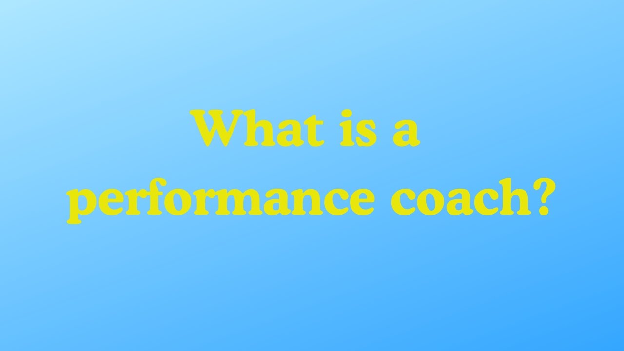 What is a performance coach? - YouTube