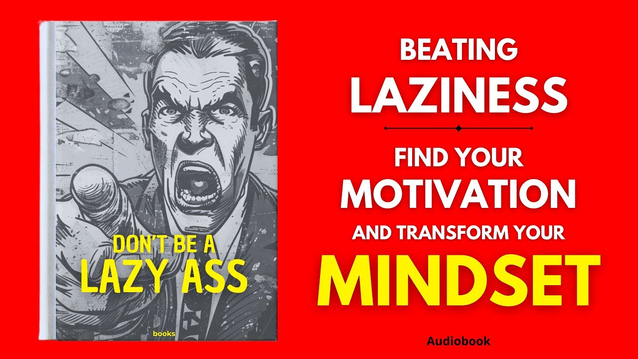"DON'T BE A LAZY ASS" - Beating Lazyness: Find your MOTIVATION and ...