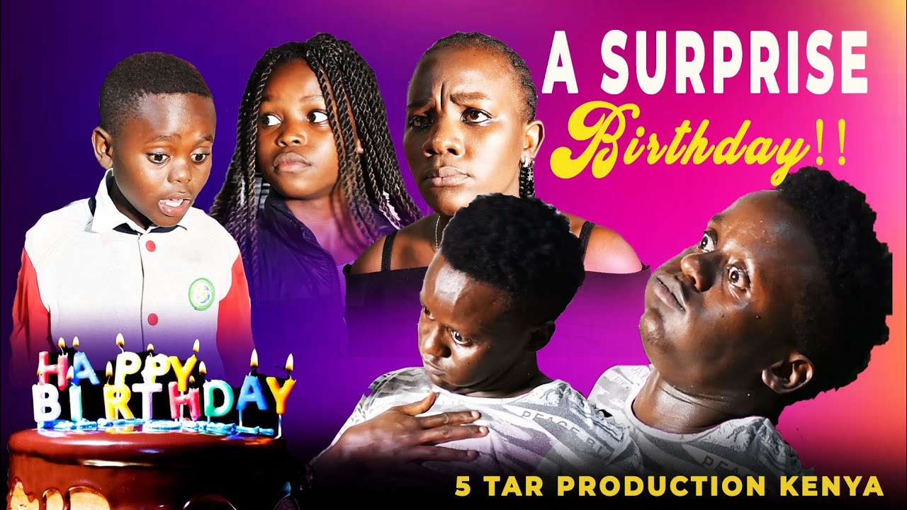 A SURPRISE BIRTHDAY!! FULL COMEDY VIDEO| 5STAR PRODUCTION KENYA - YouTube