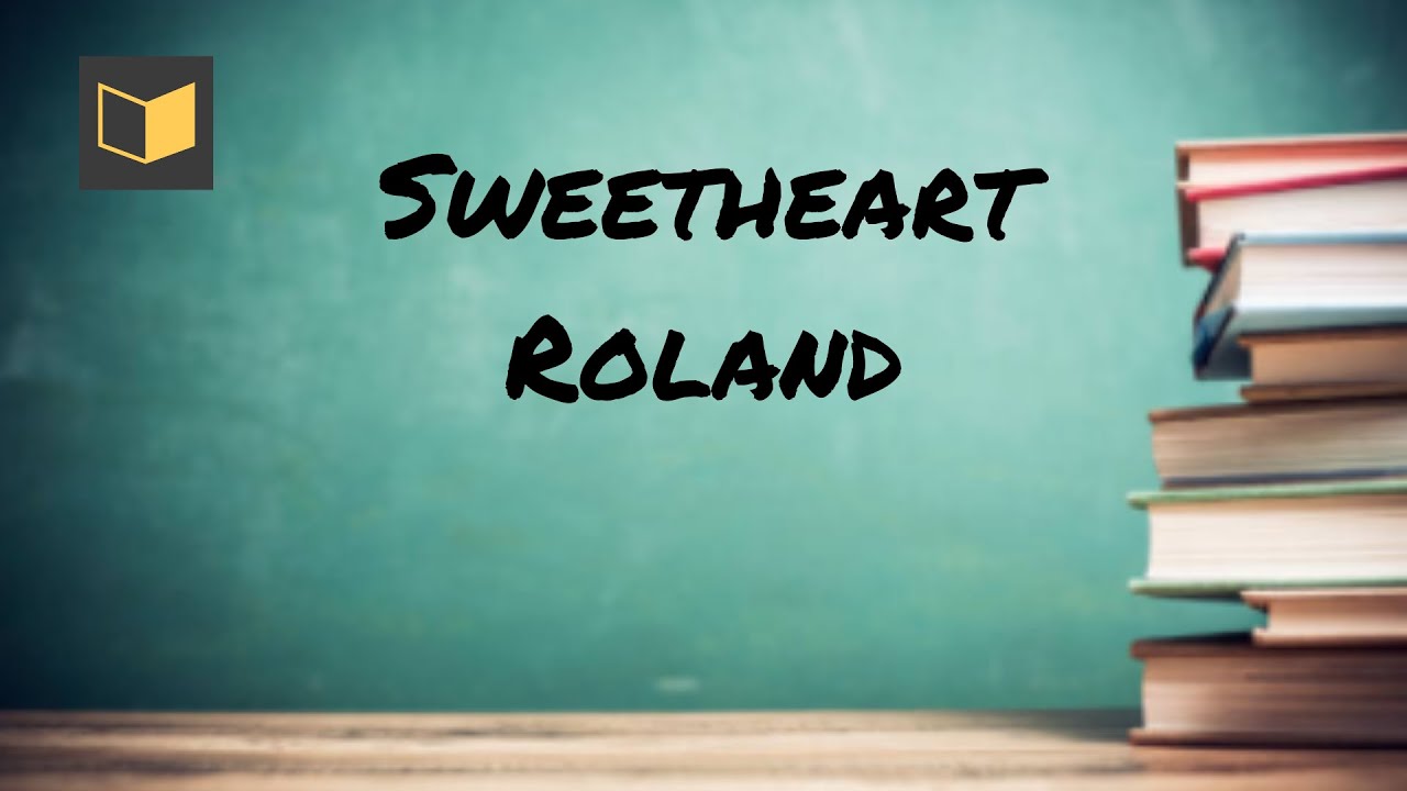 Sweetheart Roland - YouTube