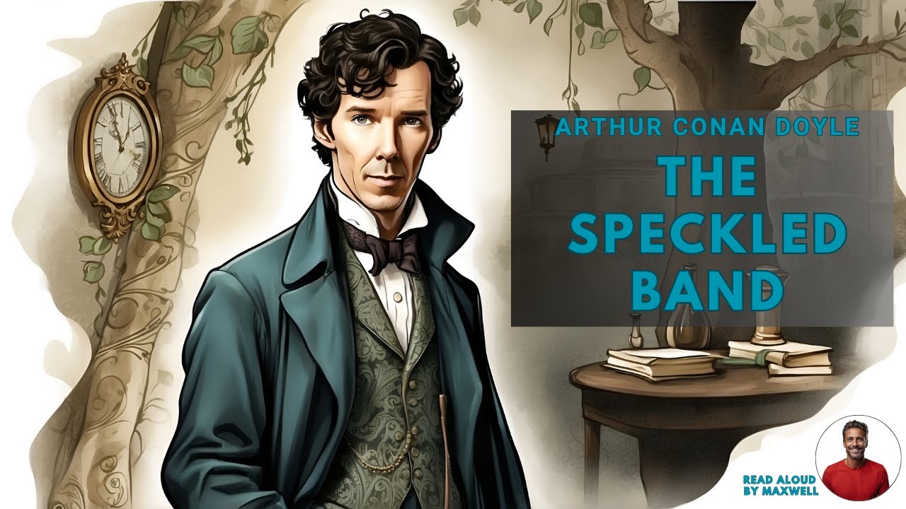 Sherlock Holmes - The Speckled Band, by Sir Arthur Conan Doyle - YouTube