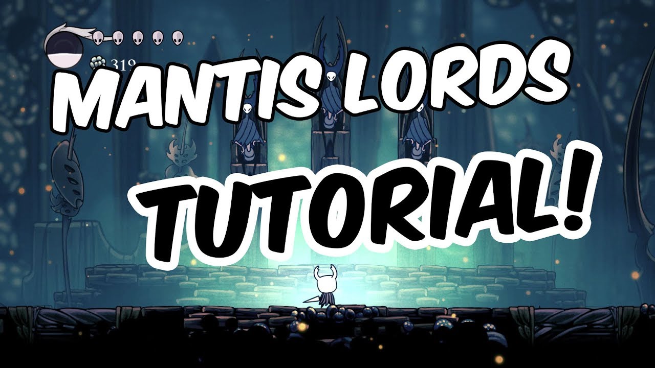 How to beat the Mantis Lords in Hollow Knight Tutorial - Hollow Knight ...