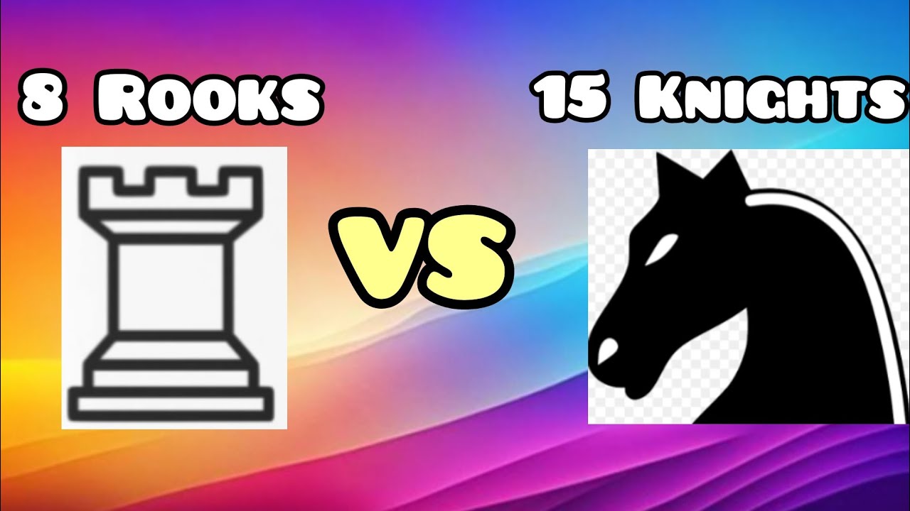 8 Rooks Vs 15 Knights !! - YouTube